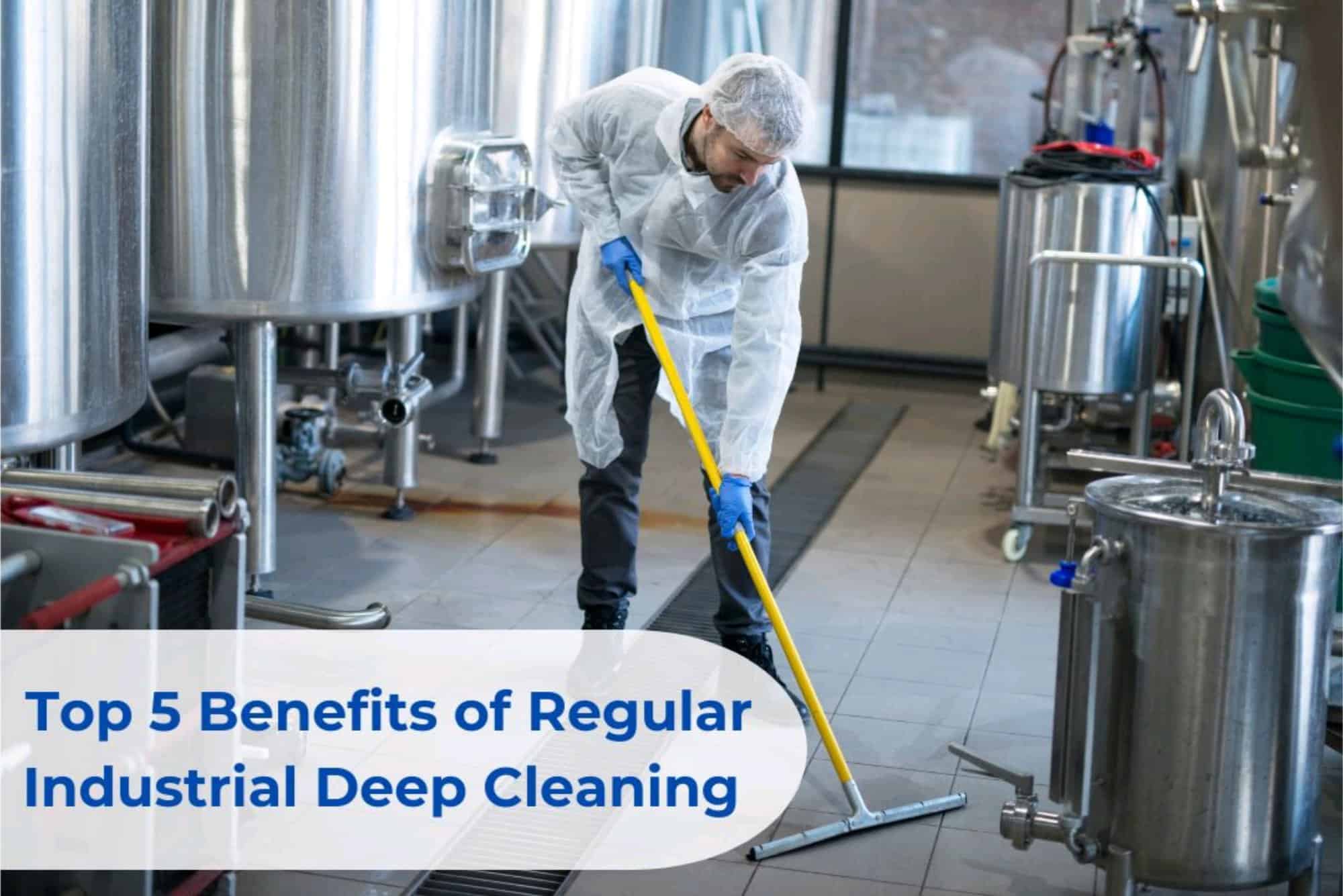 The Critical Role of Regular Deep Cleaning in Industrial Environments ...