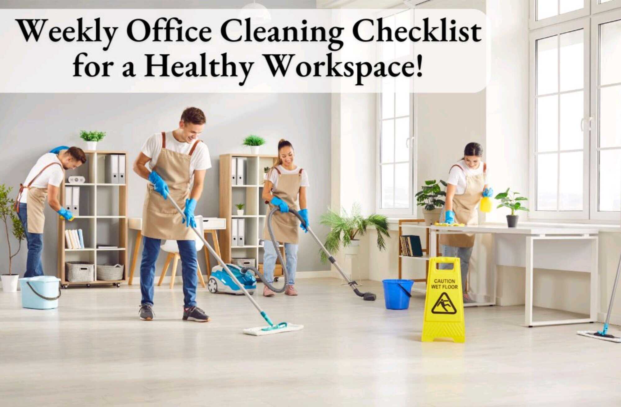 The Weekly Office Cleaning Checklist That Boosts Workplace Health and ...